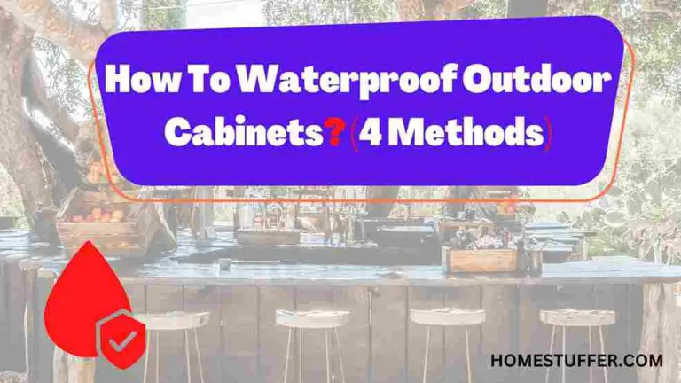 How To Waterproof Outdoor Cabinets? (4 Methods)