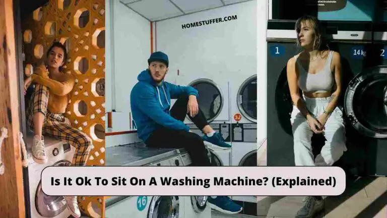 Is It Ok To Sit On A Washing Machine? (Explained) - Home Stuffer