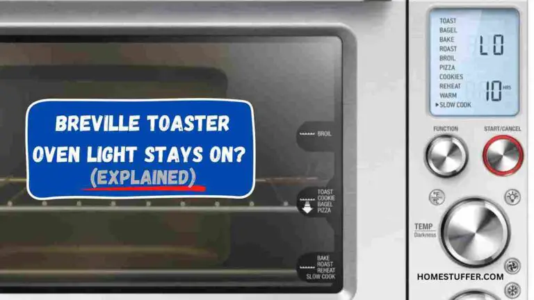 Breville Toaster Oven Light Stays On? (Explained)