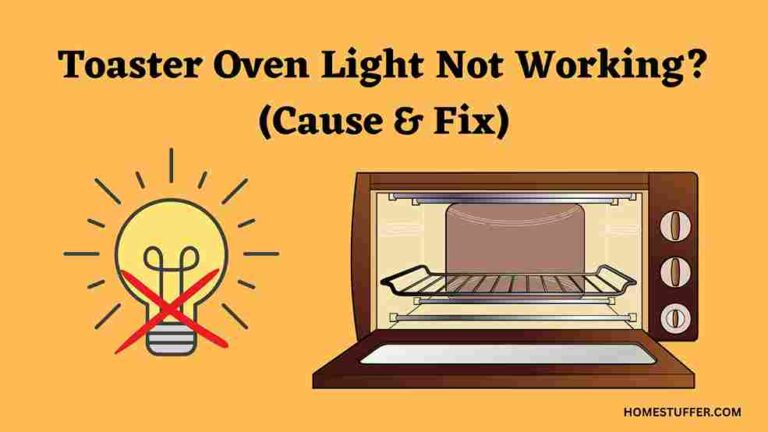 Toaster Oven Light Not Working? (Cause & Fix)