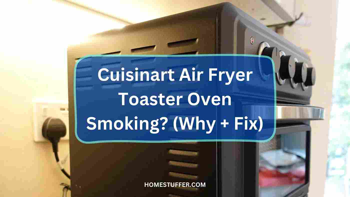Cuisinart Air Fryer Toaster Oven Smoking? (Why + Fix) Cuisinart Air Fryer Toaster Oven Smoking? (Why + Fix)