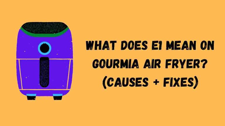 What Does E1 Mean On Gourmia Air Fryer Causes Fixes what-does-e1-mean-on-gourmia-air-fryer-causes-fixes