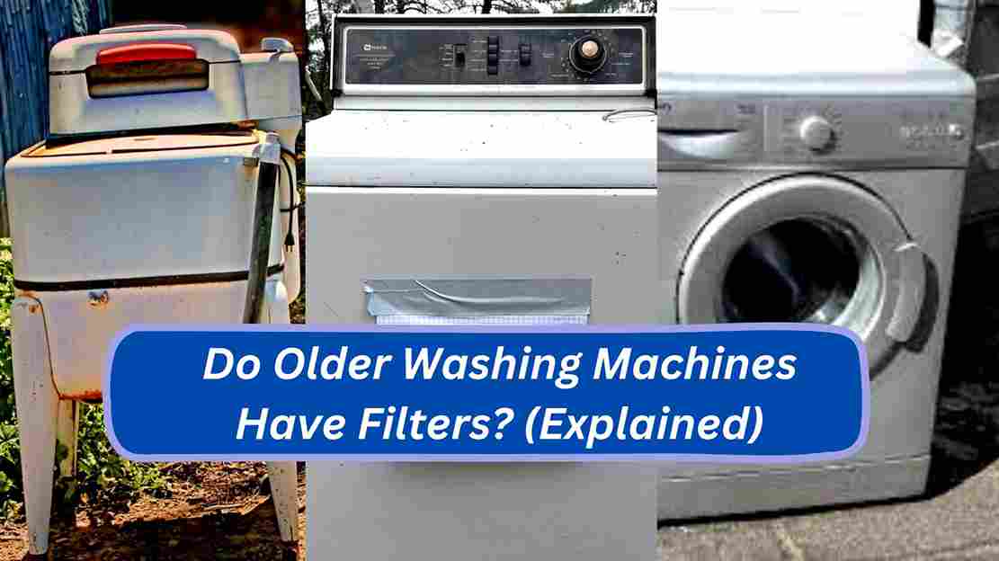 Do Older Washing Machines Have Filters? (Explained) Do Older Washing Machines Have Filters? (Explained)