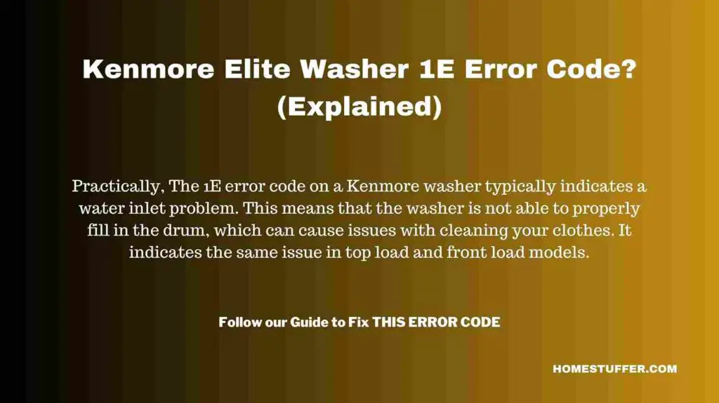 Kenmore Elite Washer 1E Error Code Explained Kenmore Elite Washer 1E Error Code Explained