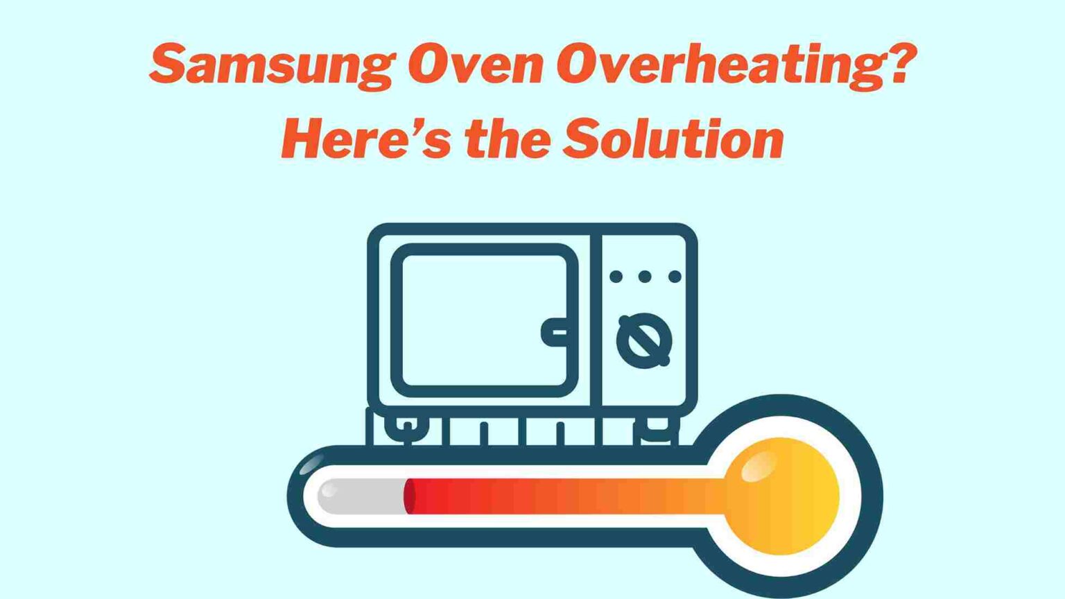 Samsung Oven Overheating? Here’s the Solution